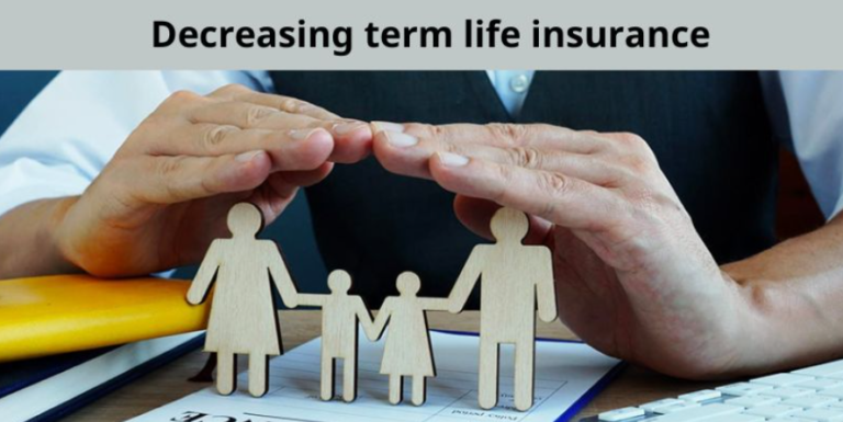 Understanding Decreasing Term Life Insurance – Existingfile